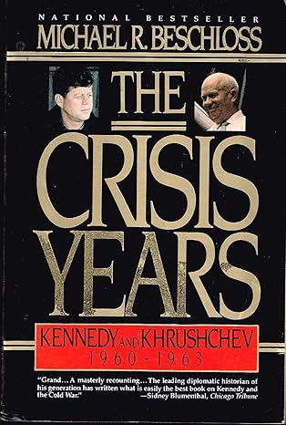 Book Review: ‘The Crisis Years: Kennedy and Khrushchev 1960–1963’ – A ...